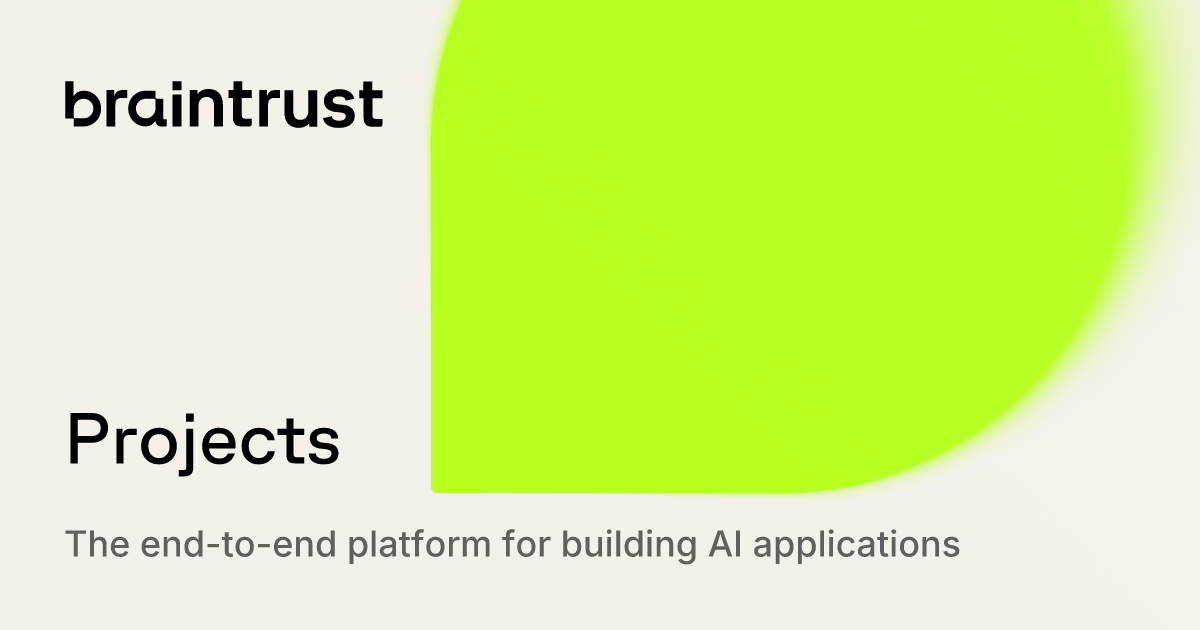 Projects - Docs - Braintrust